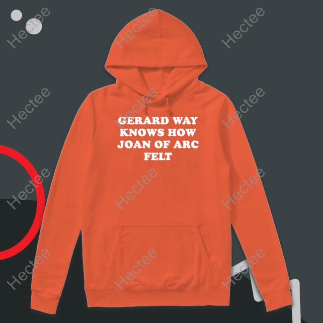 Gerard Way Knows How Joan Of Arc Felt T Shirt - Hectee