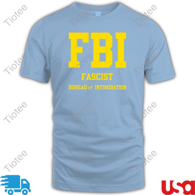 Sebgorka Fbi Fascist Bureau Of Intimidation Tee - Tiotee