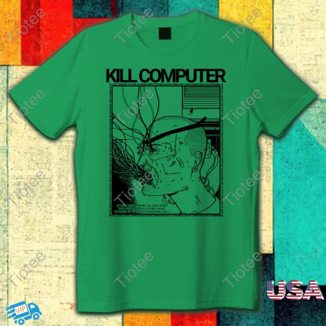 Kill Computer Hoodie - Tiotee